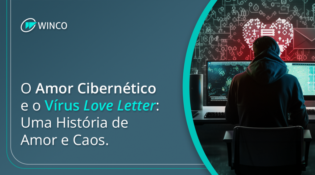 Vírus Love Letter: Uma História de Amor e Caos
